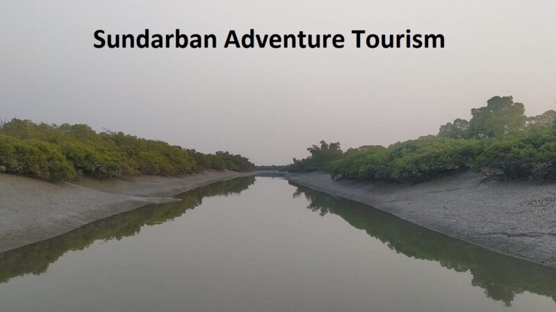 Sundarban Adventure Tourism: Must-Visit Places